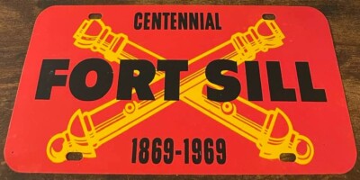 Fort Sill Centennial Booster License Plate 1869 1969 US Army Oklahoma ...