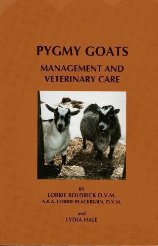 Pygmy Goats : Management and Veterinary Care by Lydia Hale and Lorrie ...
