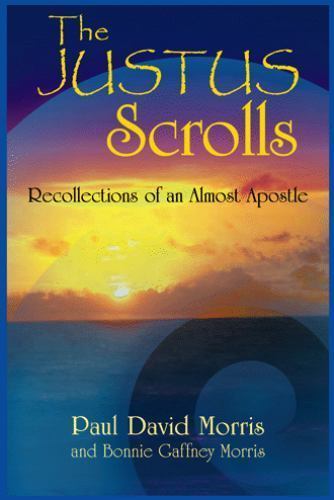 Justus Scrolls : Recollections of an Almost Apostle by Paul David Morris (2013, Trade Paperback ...