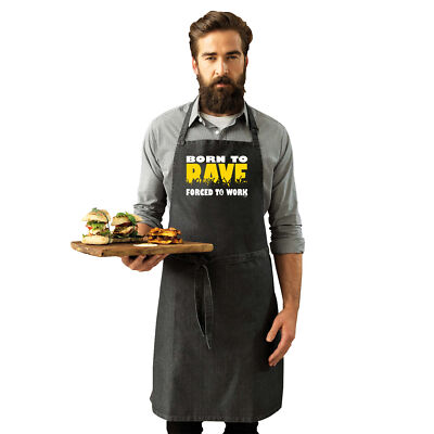 Born To Rave - Novelty Gift Funny Cooking Aprons Kitchen Apron | eBay ...