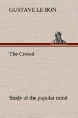 Gustave Le Bon | The Crowd study of the popular mind | Buch | Englisch ...