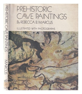 MARCUS, REBECCA BRIAN Prehistoric cave paintings / by Rebecca B. Marcus ...