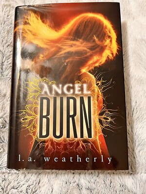 Angel Ser.: Angel Burn by L. A. Weatherly (2011, Hardcover ...