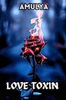 Amulya S Love toxin (Paperback) (UK IMPORT) | eBay