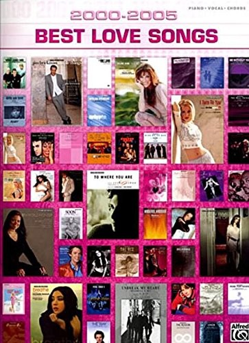 2000-2005 BEST LOVE SONGS: 2000-2005 BEST SONGS By Hal Leonard Corp ...