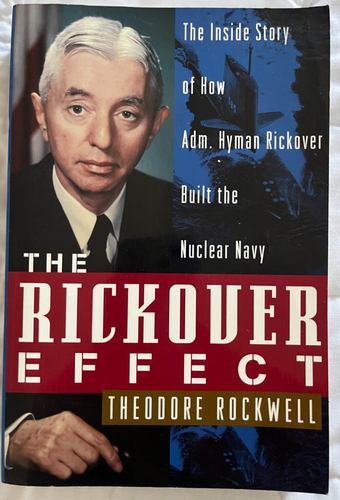 The Rickover Effects : The Inside Story of How Admiral Hyman Rickover ...