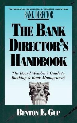 The Bank Directors Handbook: The Board Members Guide to Banking Bank ...