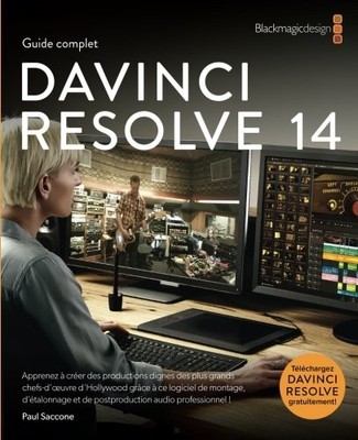 Guide complet DaVinci Resolve 14: Editing, Color and Audio (Blackmagic ...