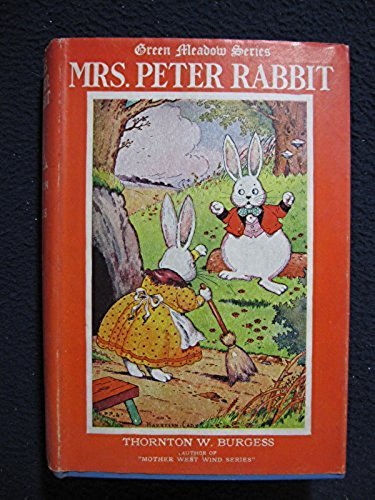 Mrs. Peter Rabbit (Green Meadow) [Hardcover] [Jan 01, 1919] Thornton W ...