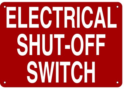 ELECTRICAL SHUT-OFF SWITCH SIGN- REFLECTIVE !!! ALUMINUM 7X10 -REF24 ...