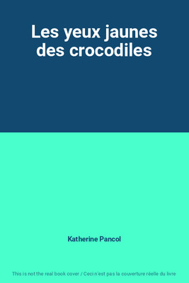 Les yeux jaunes des crocodiles, Katherine Pancol | eBay