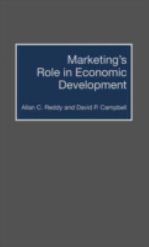 Marketing's Role in Economic Development by David P. Campbell and Allan ...