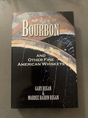 The Book of Bourbon and Other Fine American Whiskeys, Regan, Gary,Regan ...