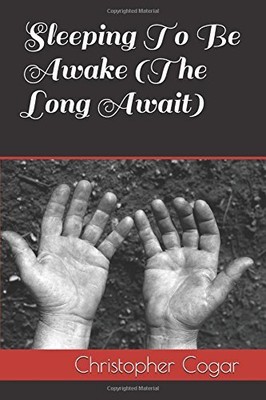 SLEEPING TO BE AWAKE (THE LONG AWAIT) (VOLUME 1) By Christopher Damon ...