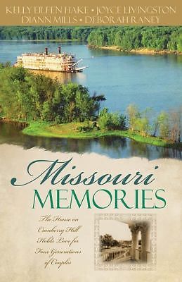 Missouri Memories by Kelly Eileen Hake, DiAnn Mills, Deborah Raney and ...