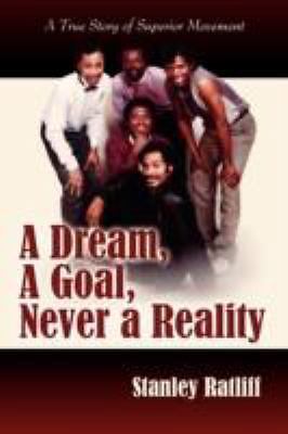 Dream, A Goal, Never a Reality by Stanley Ratliff (2008, Trade ...