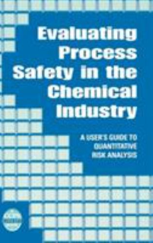 A Ccps Concept Book Ser.: Evaluating Process Safety in the Chemical ...