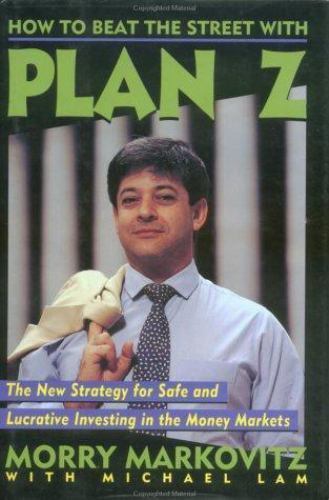 How to Beat the Street with Plan Z : The New Strategy for Safe and ...