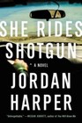 She Rides Shotgun: A Novel - Paperback By Harper, Jordan - GOOD | eBay