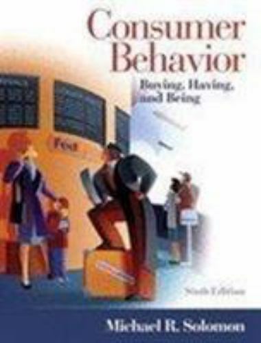 Consumer Behavior : Buying, Having and Being by Michael R. Solomon ...