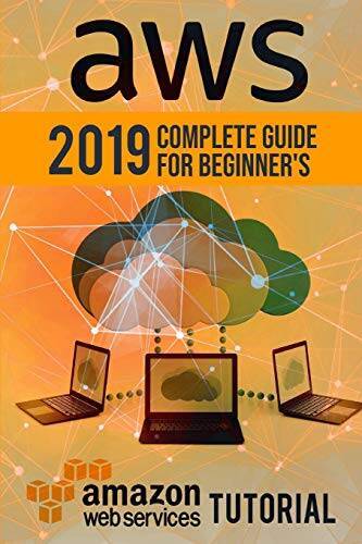 AWS: 2019 Complete Guide for Beginners Amazon Web Services Tutorial - GOOD 9781686808067 | eBay