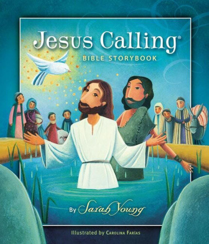 Jesus Calling Bible Storybook (Jesus Calling (R)) by Sarah Young ...