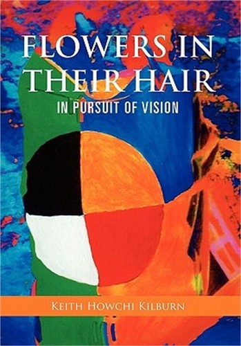 Flowers in Their Hair: In Pursuit of Vision (Hardback or Cased Book ...