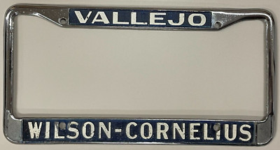 Wilson Cornelius Vallejo CA Vintage Metal Ford Dealership License Plate ...