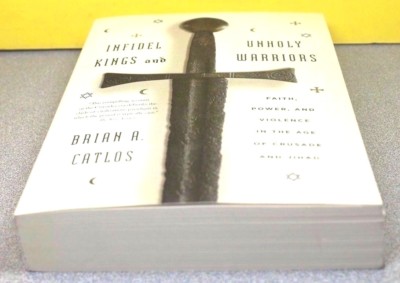 Infidel Kings and Unholy Warriors by Brian A. Catlos (Paperback) NEW | eBay