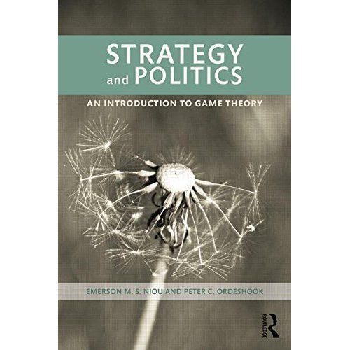 Strategy and Politics: An Introduction to Game Theory by Peter C ...