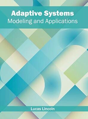 Adaptive Systems: Modeling and Applications.9781682852040 Fast Free ...