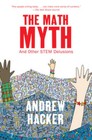 The Math Myth: And Other STEM Delusions - Hardcover By Hacker, Andrew ...