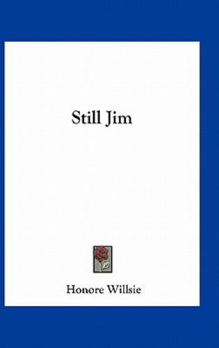 Still Jim by Honore Willsie (2010, Hardcover) for sale online | eBay