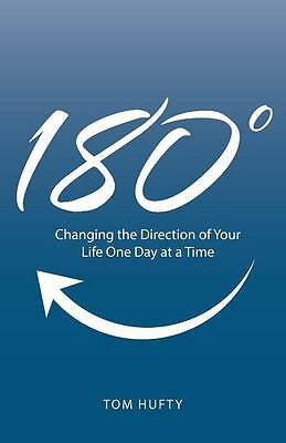 180 : Changing the Direction of Your Life One Day at a Time by Tom ...
