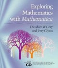 Exploring Mathematics with Mathematica Jerry, Gray, Theodore W. G ...
