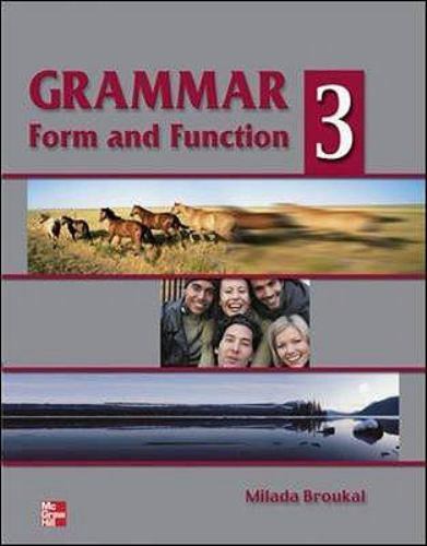 Grammar Form and Function: Student Book Bk. 3: High Intermediate ...