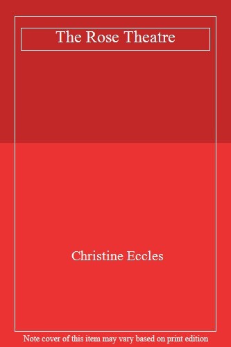 The Rose Theatre,Christine Eccles 9781854590763 | eBay