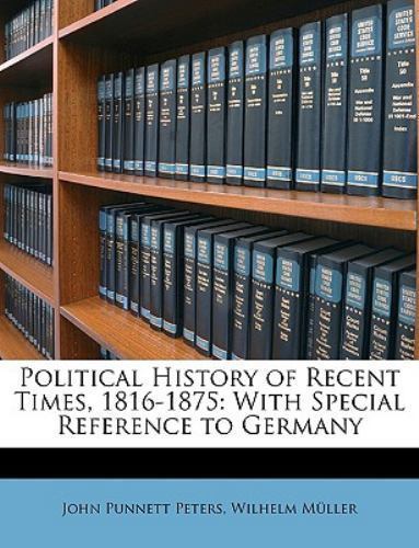 Political History of Recent Times, 1816-1875 : With Special Reference ...