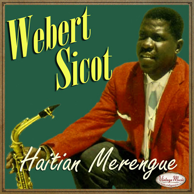 WEBERT SICOT iLatina CD #188 / Haitian Merengue La femme de mes reyes ...
