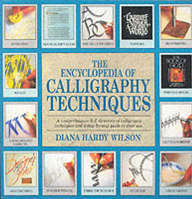 Wilson, Diana Hardy : Encyclopedia of Calligraphy Techniques: Quality ...