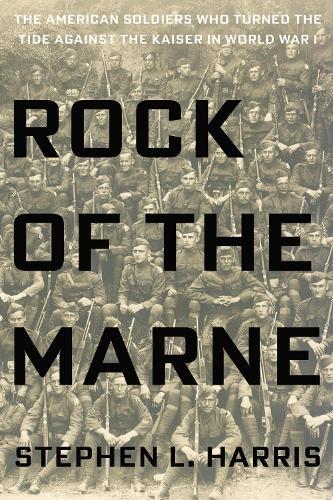 Stephen L. Harris Rock of the Marne (Relié) 9780425275566 | eBay