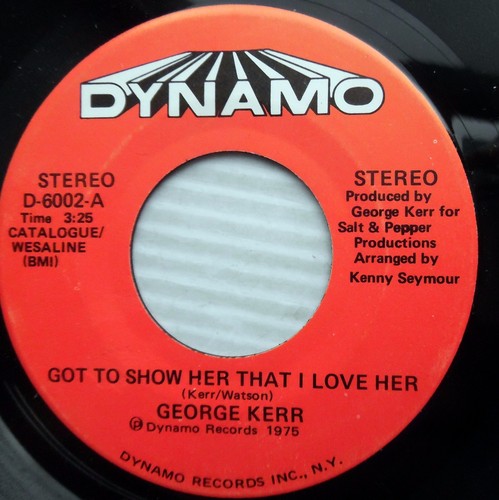 George Kerr Soul 45 Got Pour Show Her Que I Love B/W Disco 4:25 Version ...