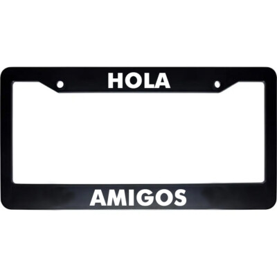 Hola Amigos Spanish Funny Text USA Car Auto License Plate Tag Frame ...