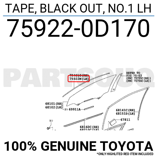 759220D170 Genuine Toyota TAPE, BLACK OUT, NO.1 LH 75922-0D170 | eBay