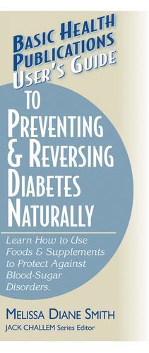 User's Guide to Preventing & Reversing Diabetes Naturally (Basic Health ...