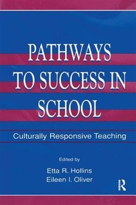 Pathways to Success in School : Culturally Responsive Teaching ...