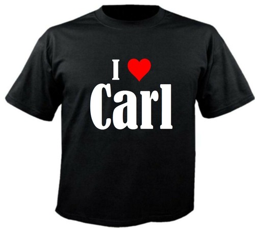 T-Shirt I Love Carl für Damen Herren und Kinder Farben Schwarz Weiss ...