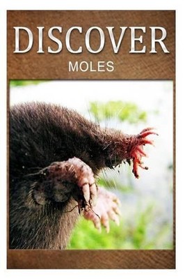 Moles - Discover: Early reader's wildlife photography book by Discover ...
