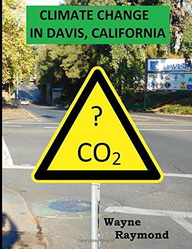 CLIMATE CHANGE IN DAVIS, CALIFORNIA By Wayne Raymond **BRAND NEW ...