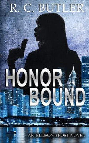 Honor Bound (Ellison Frost - Bound) by Butler, R. C. 9780987995896 | eBay